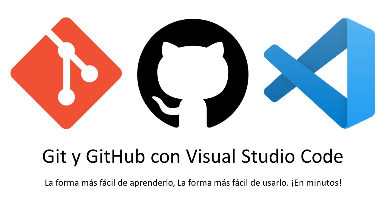 Git Y Github Con Visual Studio Code La Forma Más Fácil De Aprenderlo Y