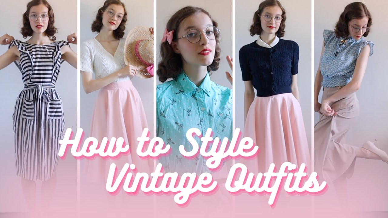 How I Style Vintage Outfits Youtube
