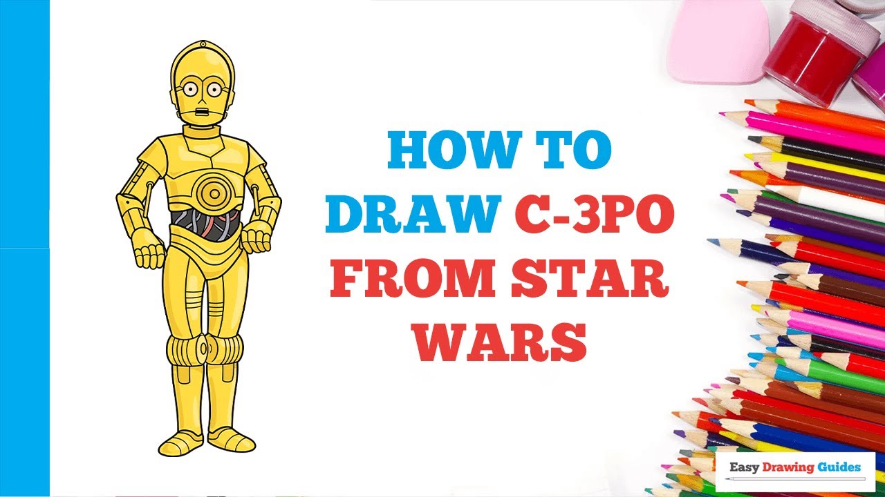 How To Draw C 3po From Star Wars In A Few Easy Steps Drawing Tutorial