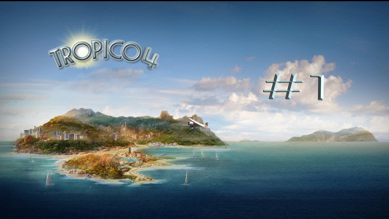 Let S Play Tropico 4 Bölüm 1 Oyun Makinesi Youtube
