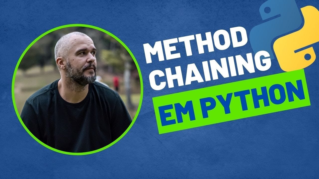 Method Chaining Em Python Encadeamento De Métodos Youtube