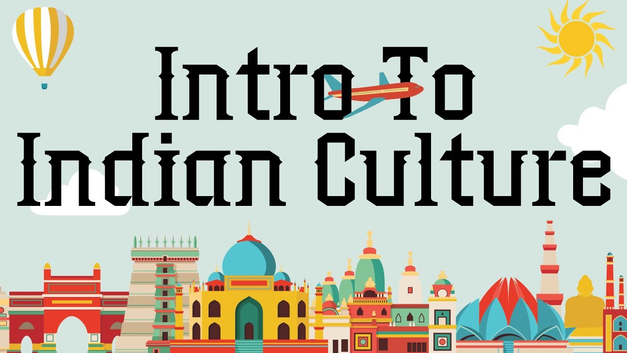 Introduction To Indian Cultural Heritage Indian Culture And Tradition