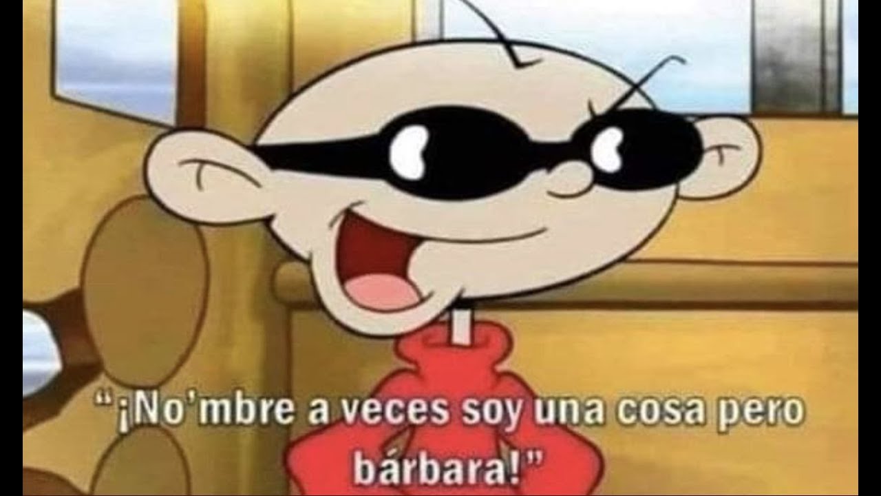 A Veces Soy Una Cosa Pero Barbara Xd Youtube