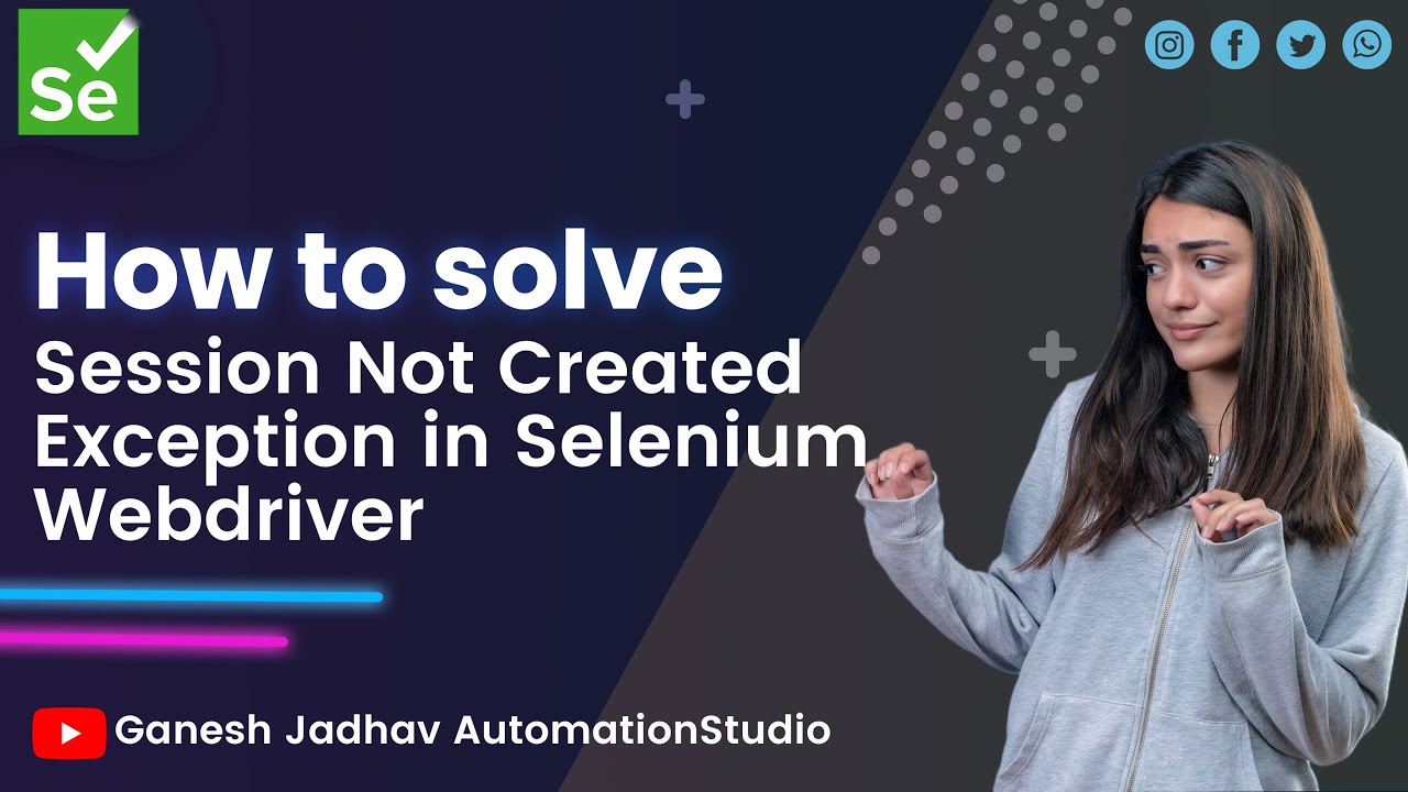 How To Solve Session Not Created Exception In Selenium Ganesh Jadhav