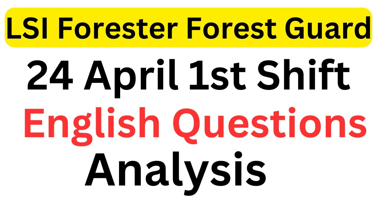 24 April 1st Shift Osssc Lsi Forester Forest Guard English Questions