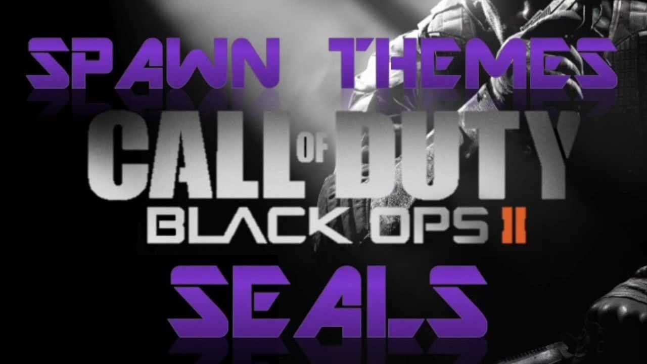 Call Of Duty Black Ops 2 Seals Spawn Theme Youtube