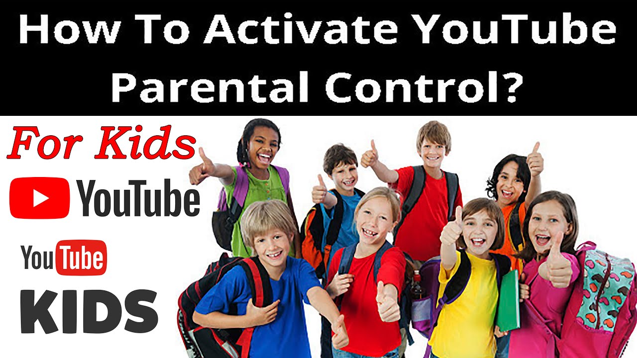 2021 How To Activate Youtube Parental Control For Kids Youtube