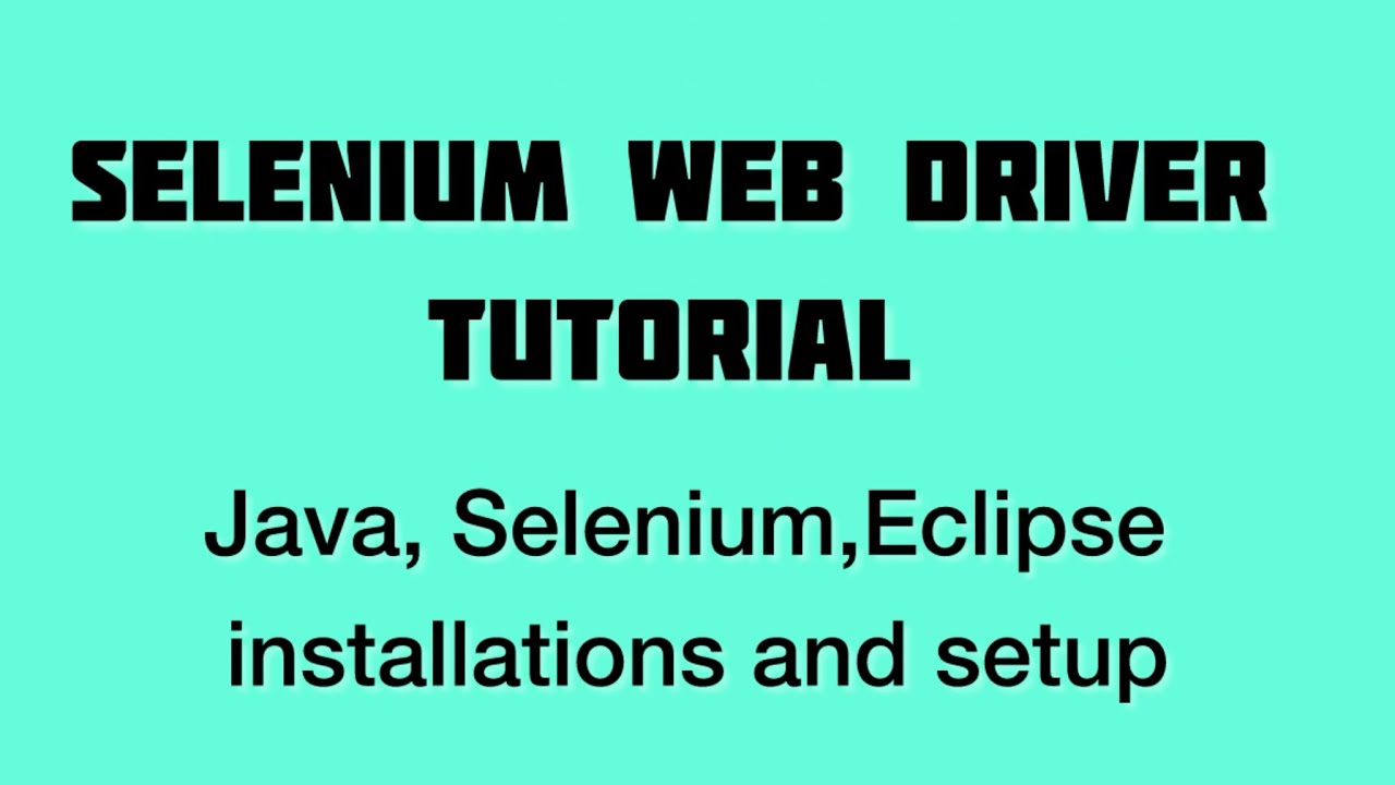 Java Selenium Eclipse Installation And Set Up Selenium Webdriver With
