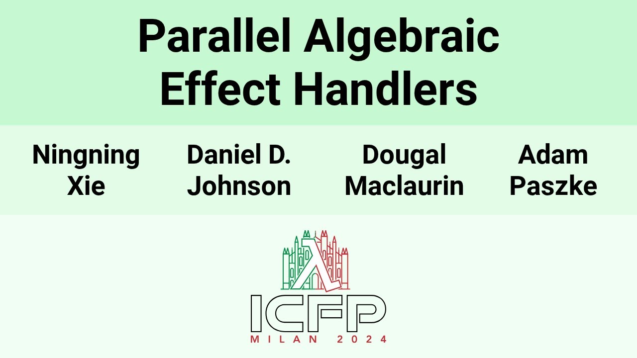 Icfp24 Parallel Algebraic Effect Handlers Youtube