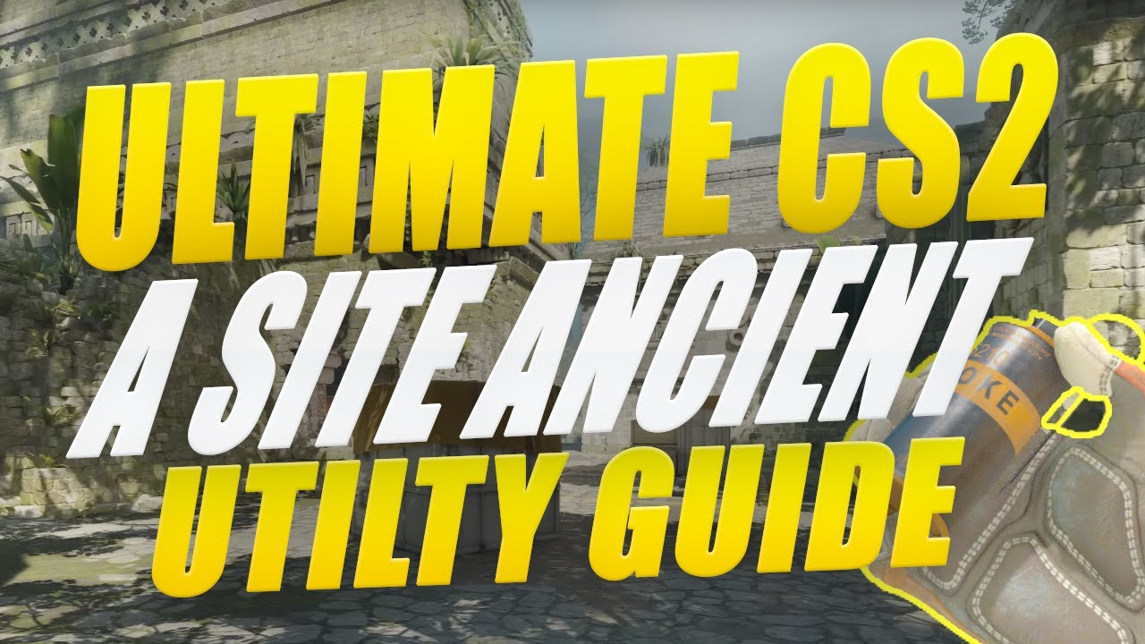 Ultimate Ancient A Site Utility Guide Cs2 Youtube