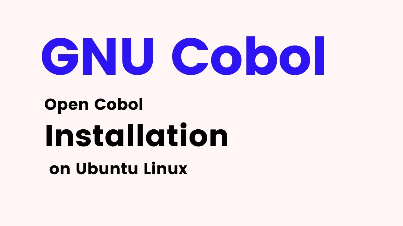Gnucobol How To Install Cobol On Ubuntu Linux Youtube