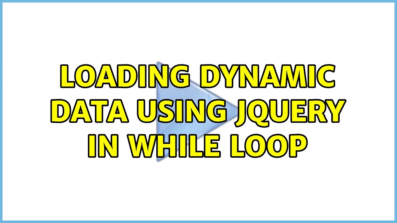 Loading Dynamic Data Using Jquery In While Loop 2 Solutions Youtube