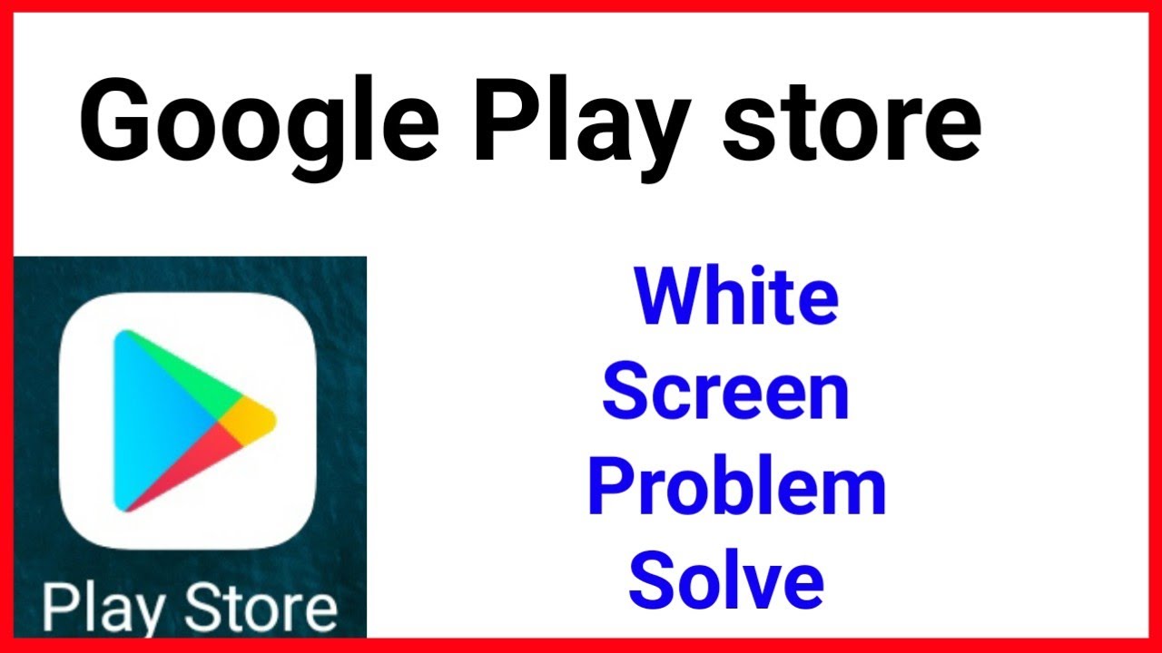 How To Fix Google Plat Store White Screen Problem Solve Youtube