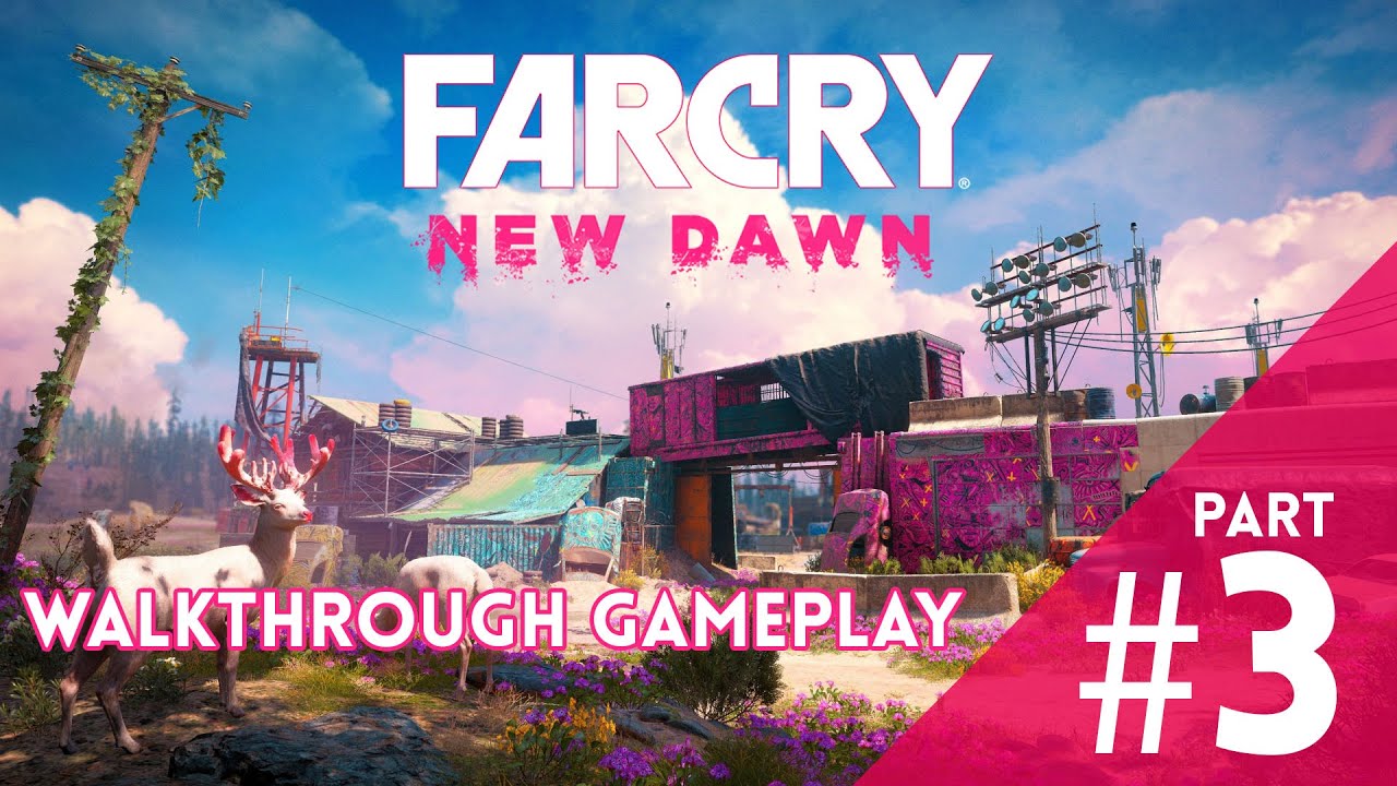 Far Cry New Dawn Walkthrough Bien Débuter Dans Far Cry New Dawn Zzgh