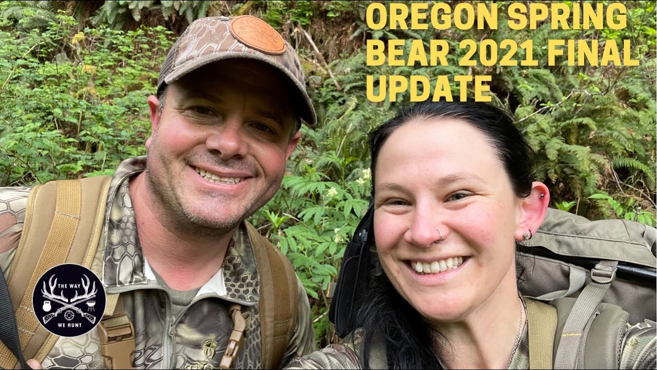Oregon Spring Bear Hunt 2021 Final Update Youtube