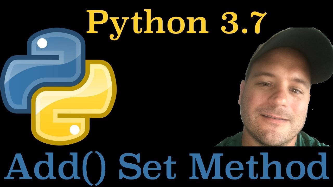 Python 3 7 Set Add Method In Python Youtube