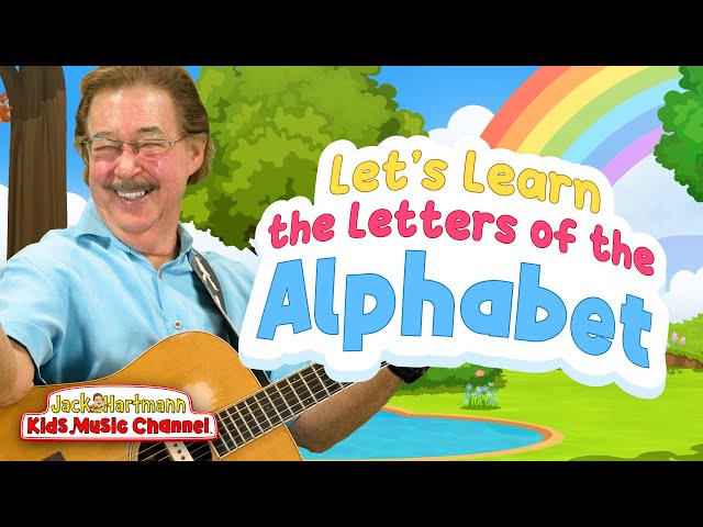 Let S Learn The Letters Of The Alphabet Jack Hartmann Videos For Kids