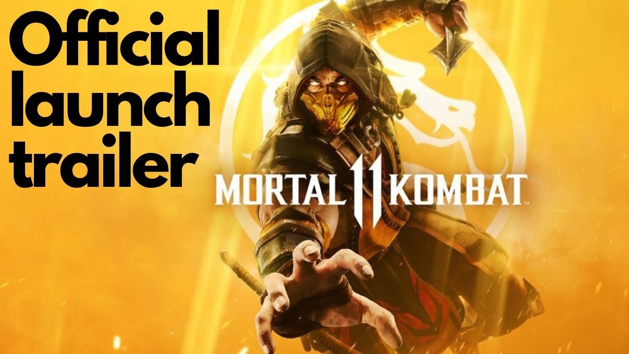 Official Mortal Kombat 11 Launch Trailer Youtube