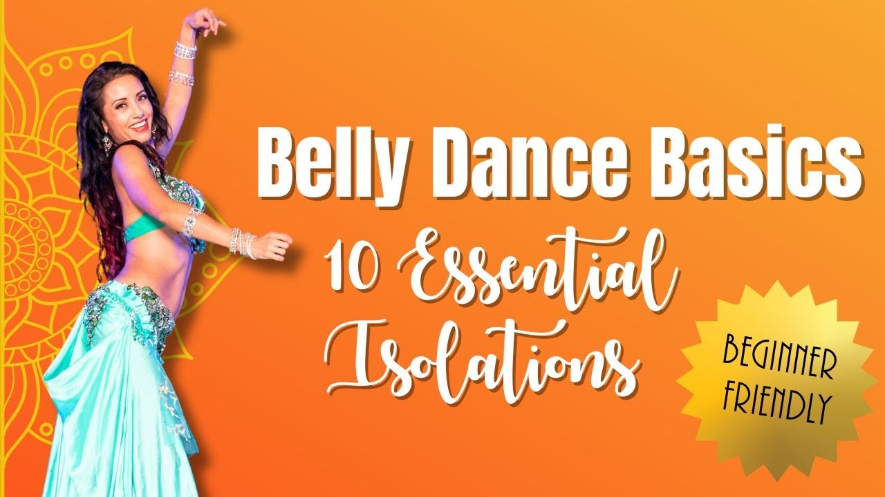 Belly Dance Basics 10 Essential Isolations For Beginners рџњј
