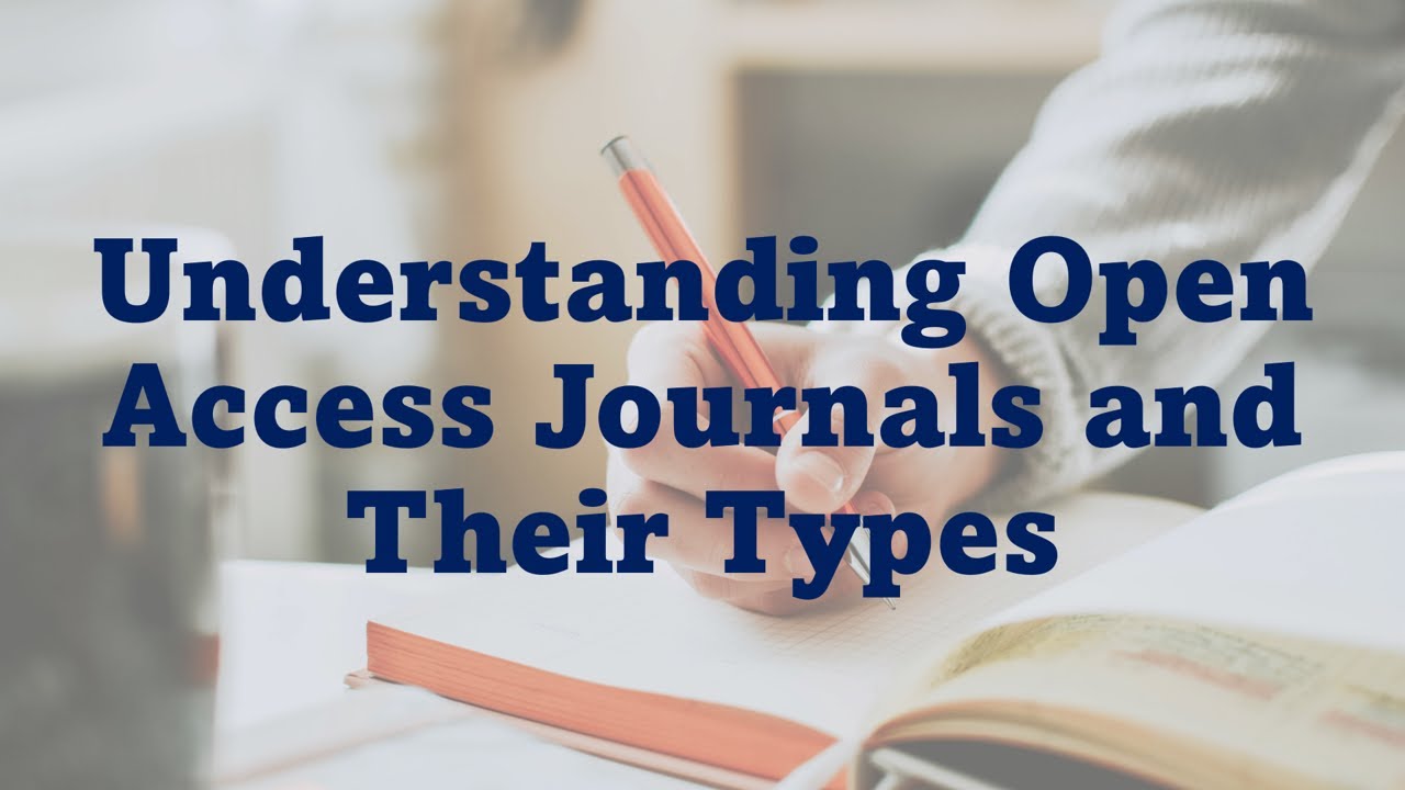 Understanding Open Access Journals And Their Types Youtube