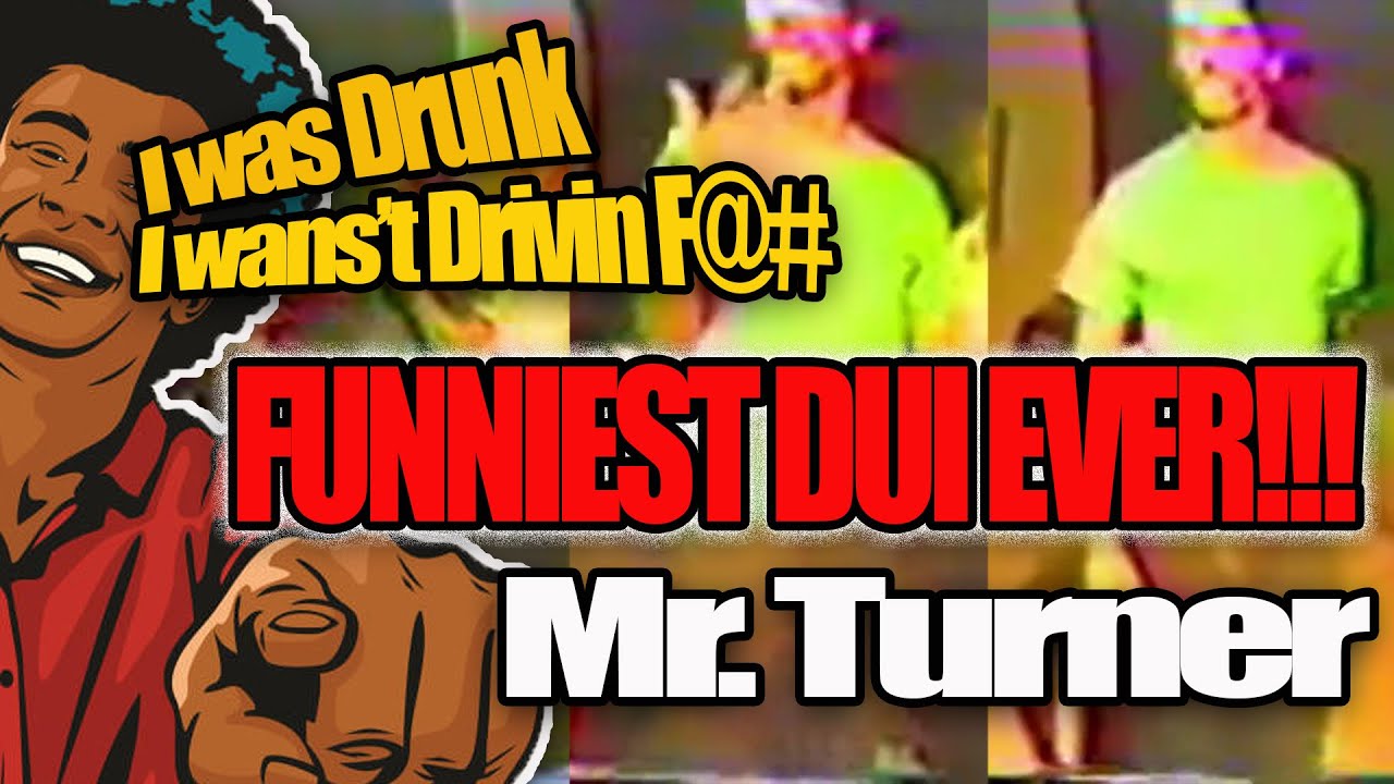 Mr Turner Got A Dwi But I Was Drunk Not Driving Storytime