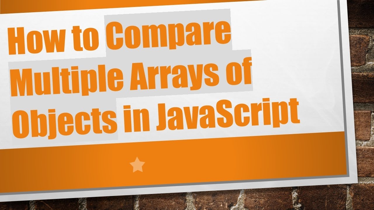 How To Compare Multiple Arrays Of Objects In Javascript Youtube