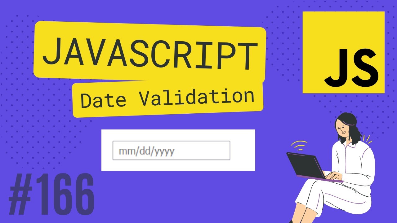 Javascript Tutorial 166 Date Validation Youtube