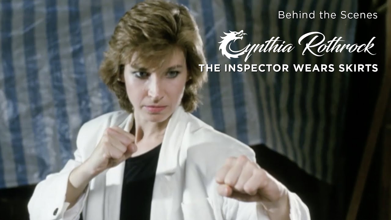 Cynthia Rothrock The Inspector Wears Skirts Top Squad Behind The