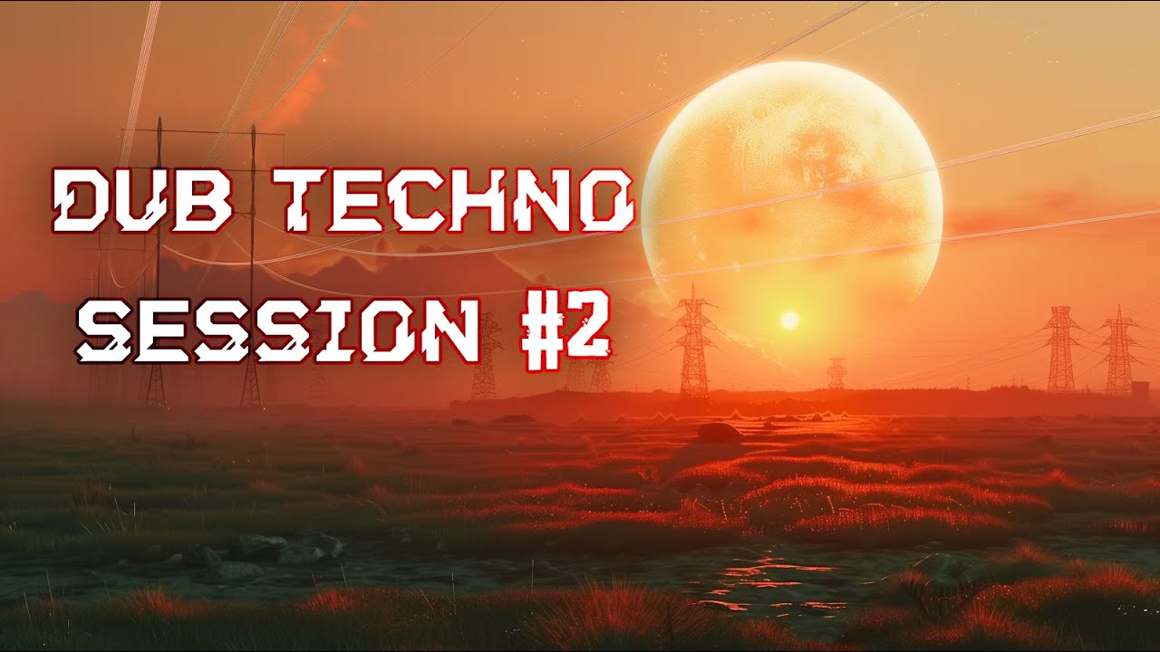 Dub Techno Session 02 Youtube