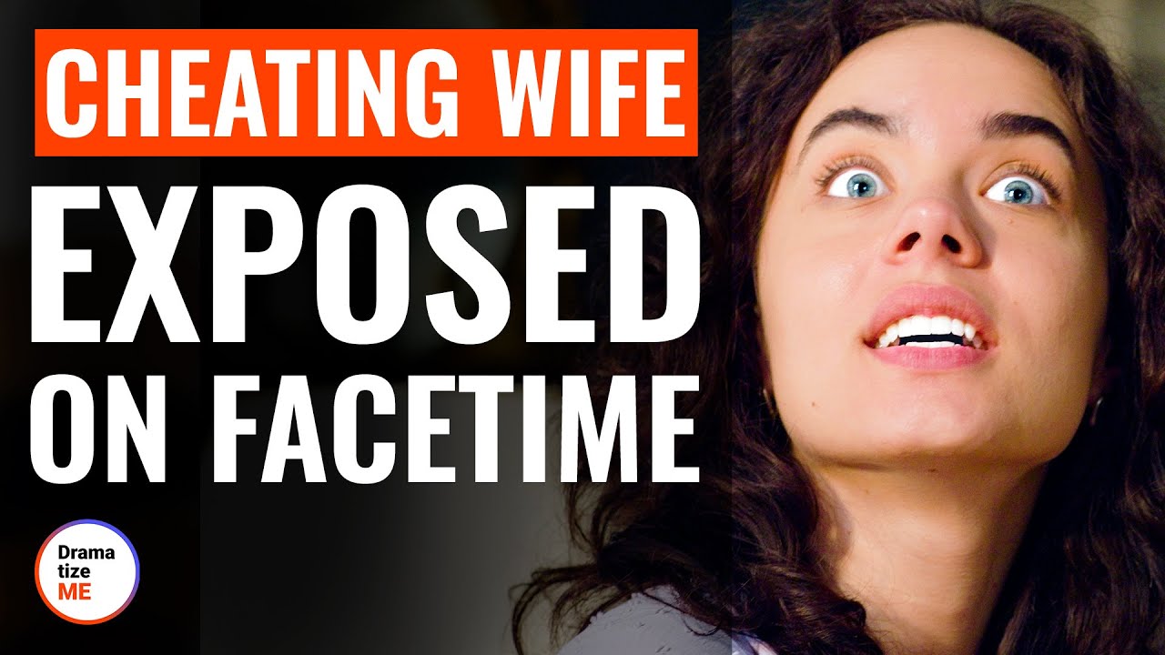 Cheating Wife Exposed On Facetime Dramatizeme Youtube