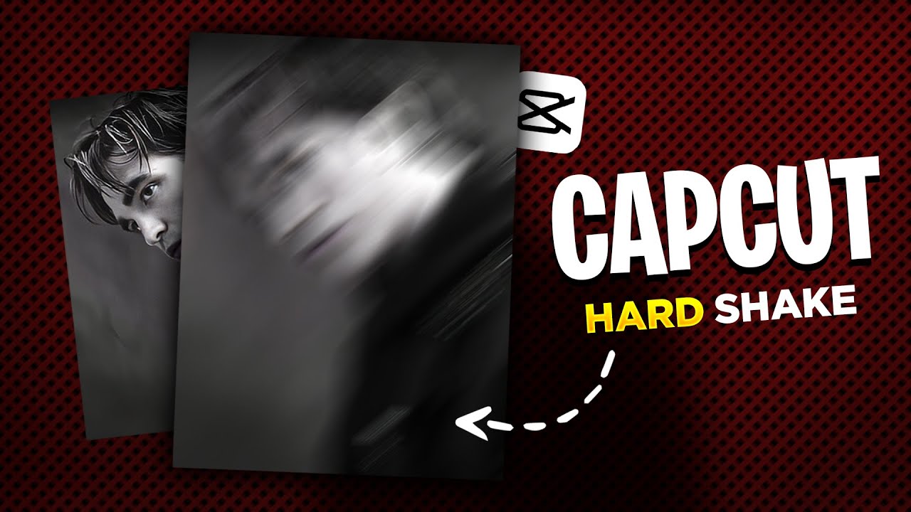 Hard Shake In Capcut Capcut Tutorial Youtube