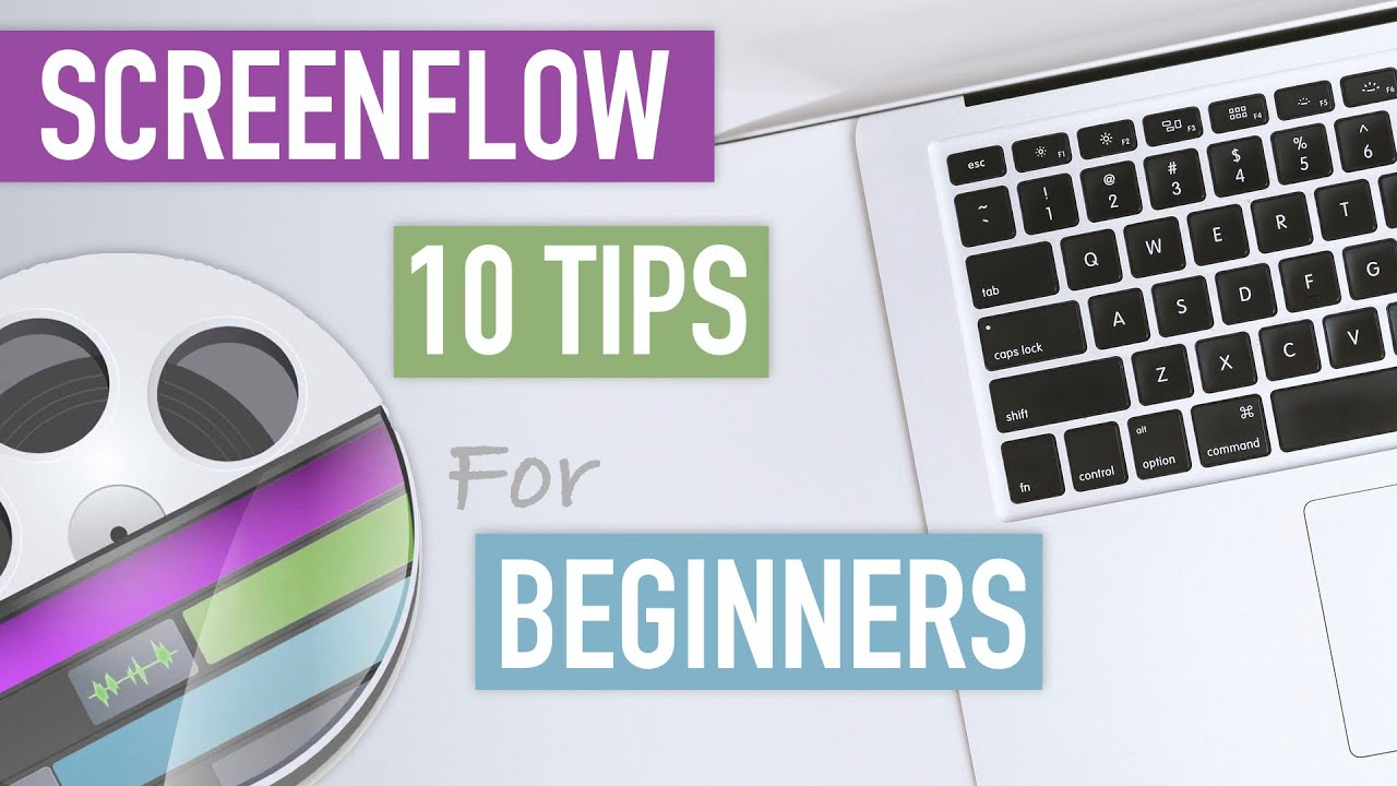Screenflow Tips For Beginners 10 Tips Youtube