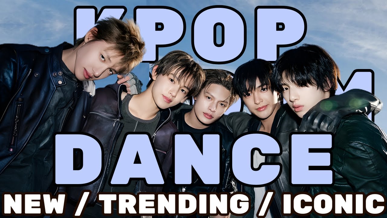Kpop Random Play Dance 2025 New Popular Trending Iconic Youtube Music