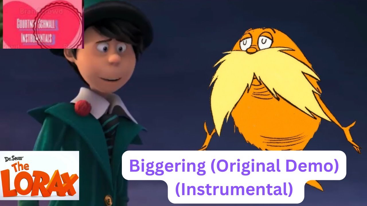 Dr Seuss The Lorax Biggering Original Demo Instrumental Youtube