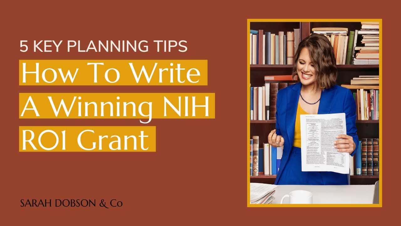 How To Write A Winning Nih R01 Grant 5 Key Planning Tips Youtube