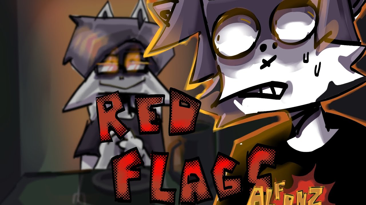 Red Flags Animatic Youtube