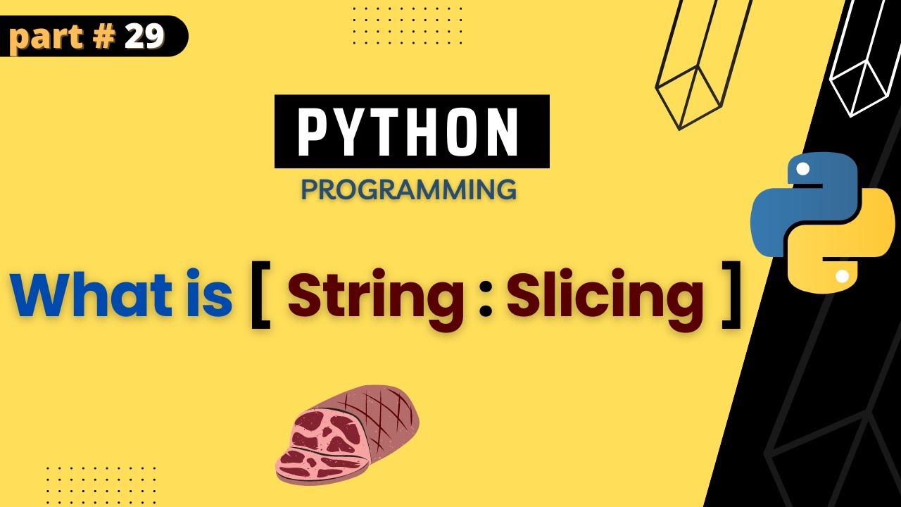 What Is String Slicing In Python Python Tutorial For Absolute