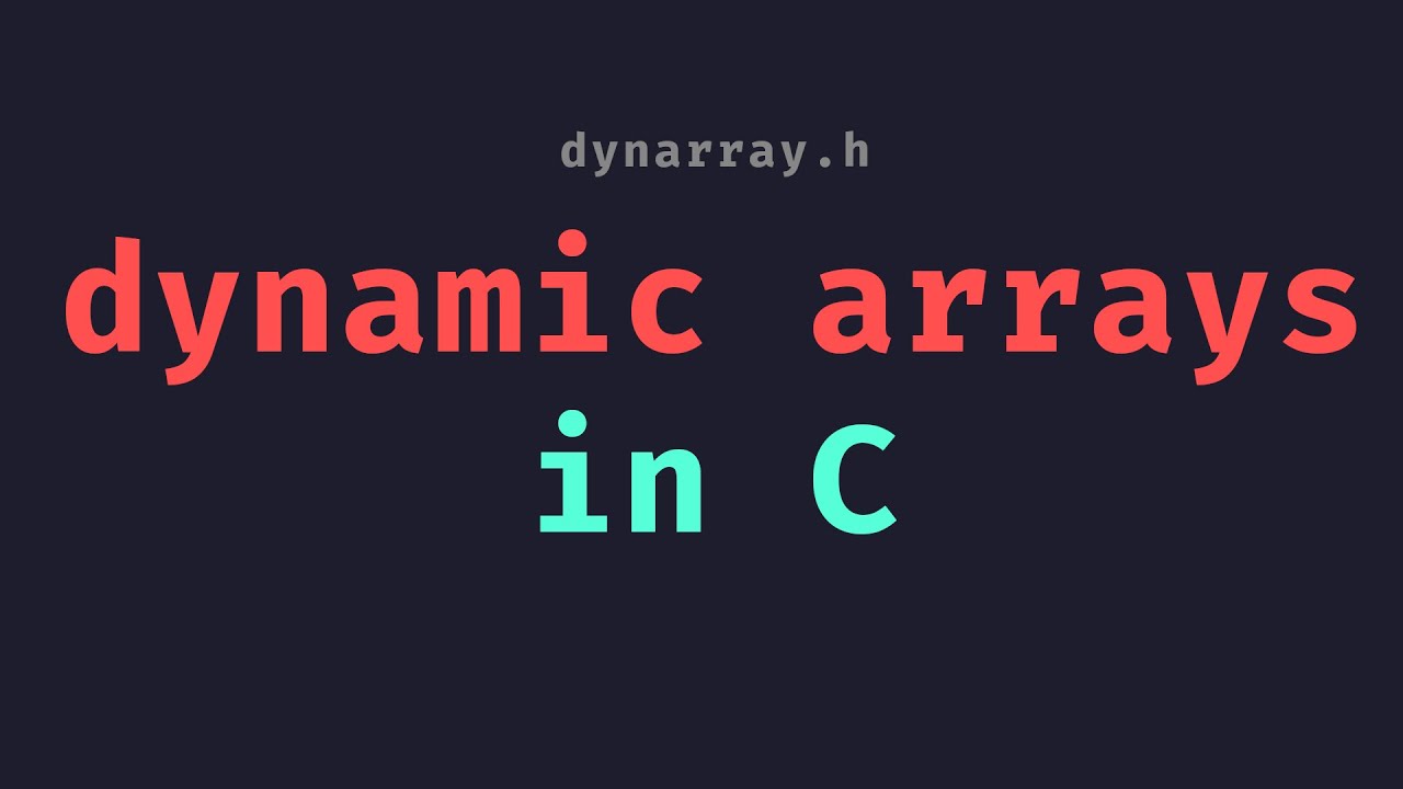 Dynamic Arrays In C Youtube