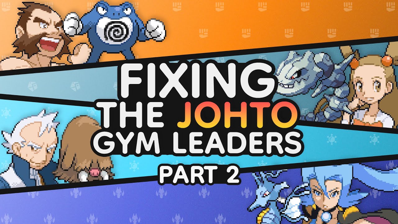 Fixing The Johto Gym Leaders Part 2 Youtube