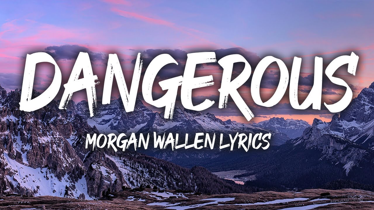Morgan Wallen Dangerous Lyrics Youtube