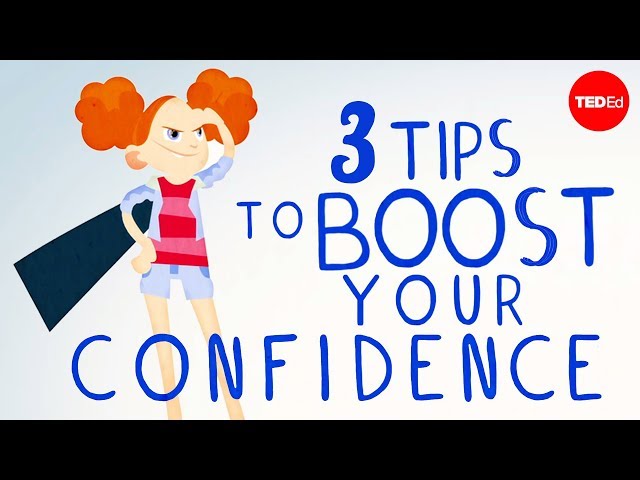3 Tips To Boost Your Confidence Ted Ed Video Summary And Q A Glasp