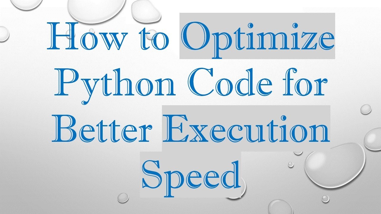 How To Optimize Python Code For Better Execution Speed Youtube