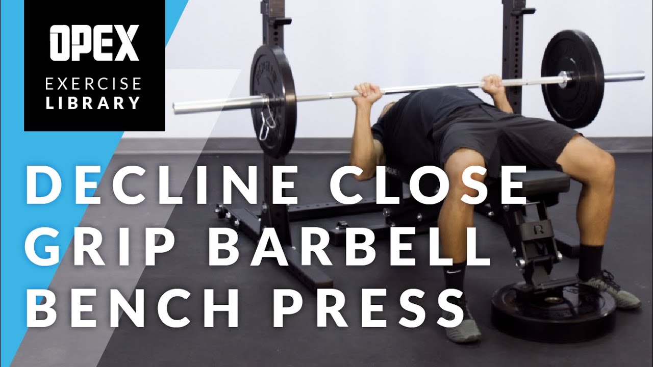 Decline Close Grip Barbell Bench Press Opex Exercise Library Youtube