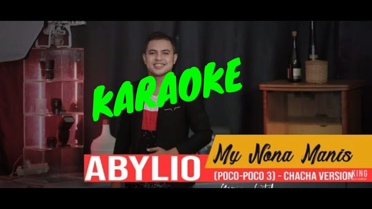 Karaoke Abylio My Nona Manis Yopie Latul Poco Poco 3 Youtube