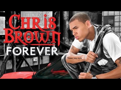 Chris Brown Forever Main Version Truee Key Youtube