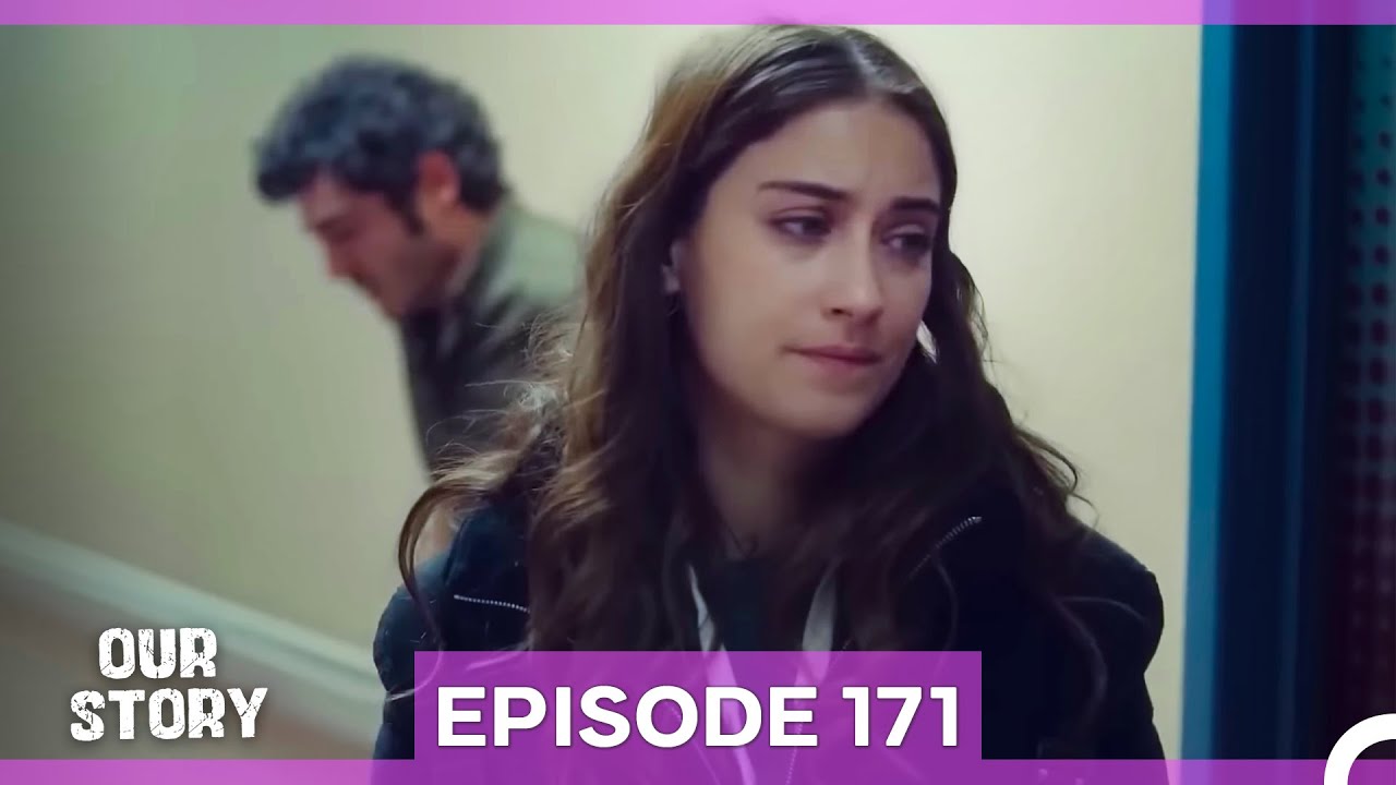 Our Story Episode 171 Youtube