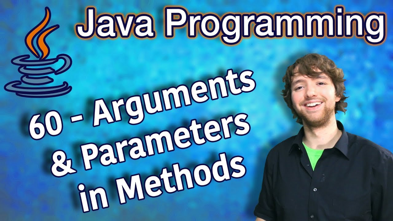 Java Programming Tutorial 60 Arguments And Parameters In Methods