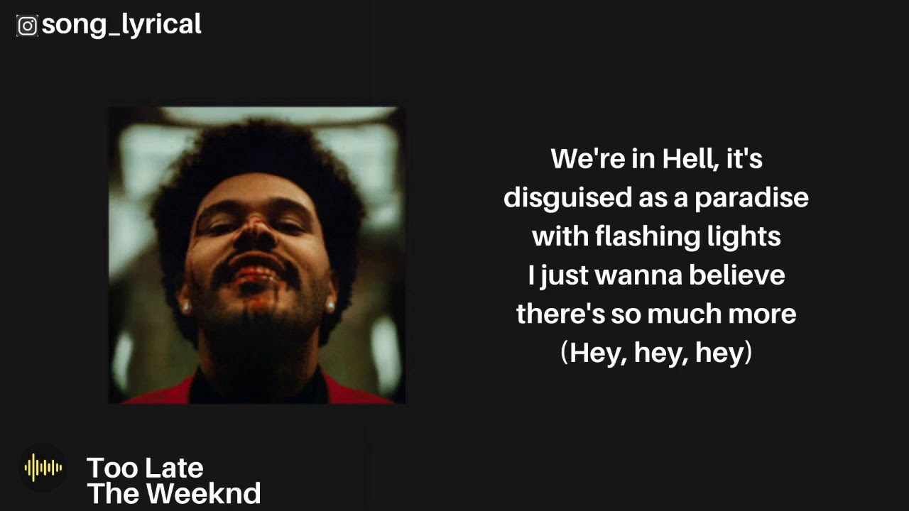 The Weeknd Too Late Lyrics Video Song Lyrical Youtube Music
