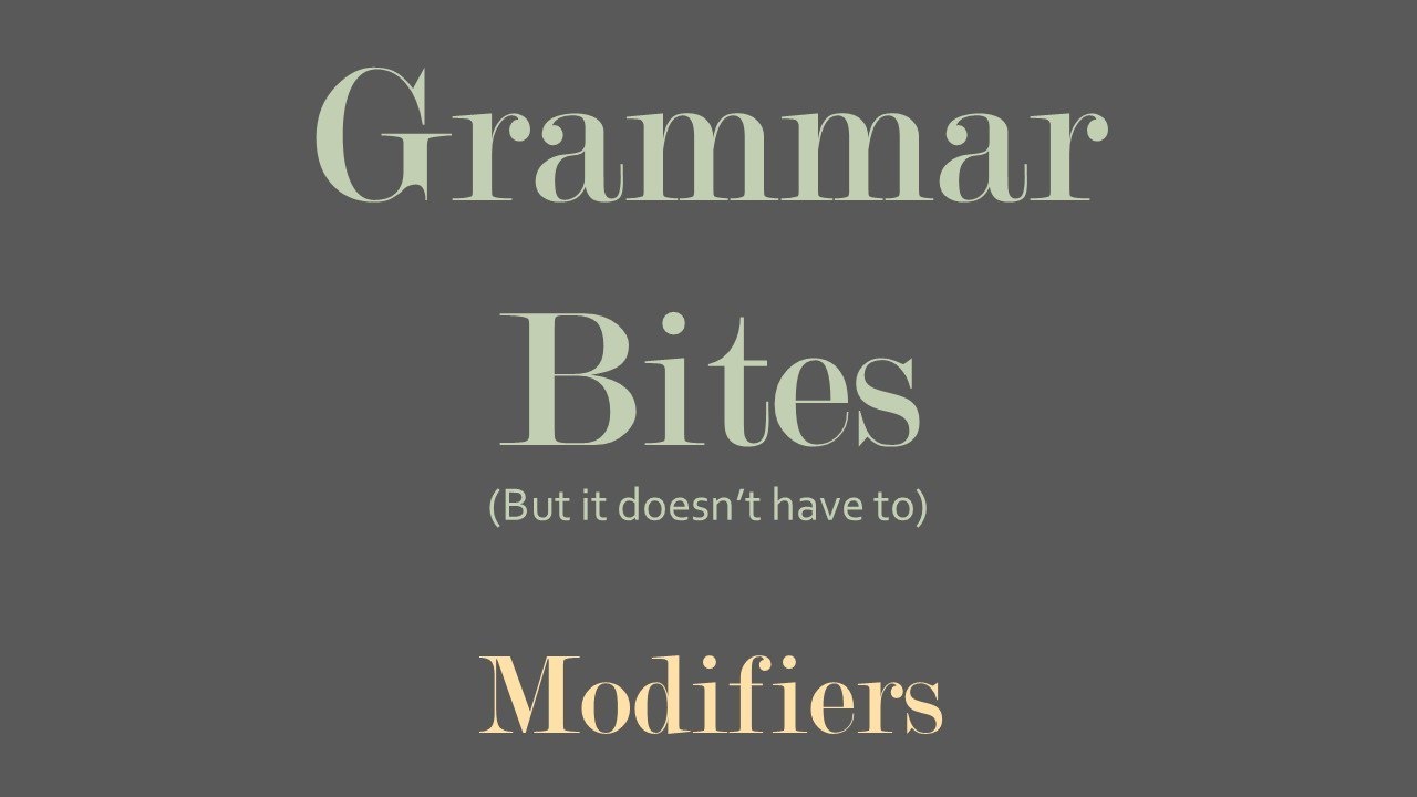 Grammar Bites An Introduction To Modifiers Youtube