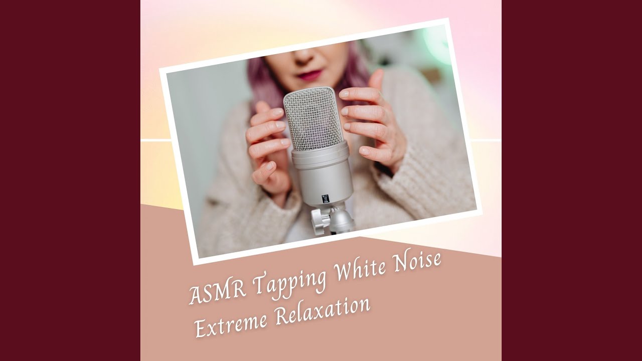 Asmr Tapping White Noise Extreme Relaxation 2 Hours Youtube Music